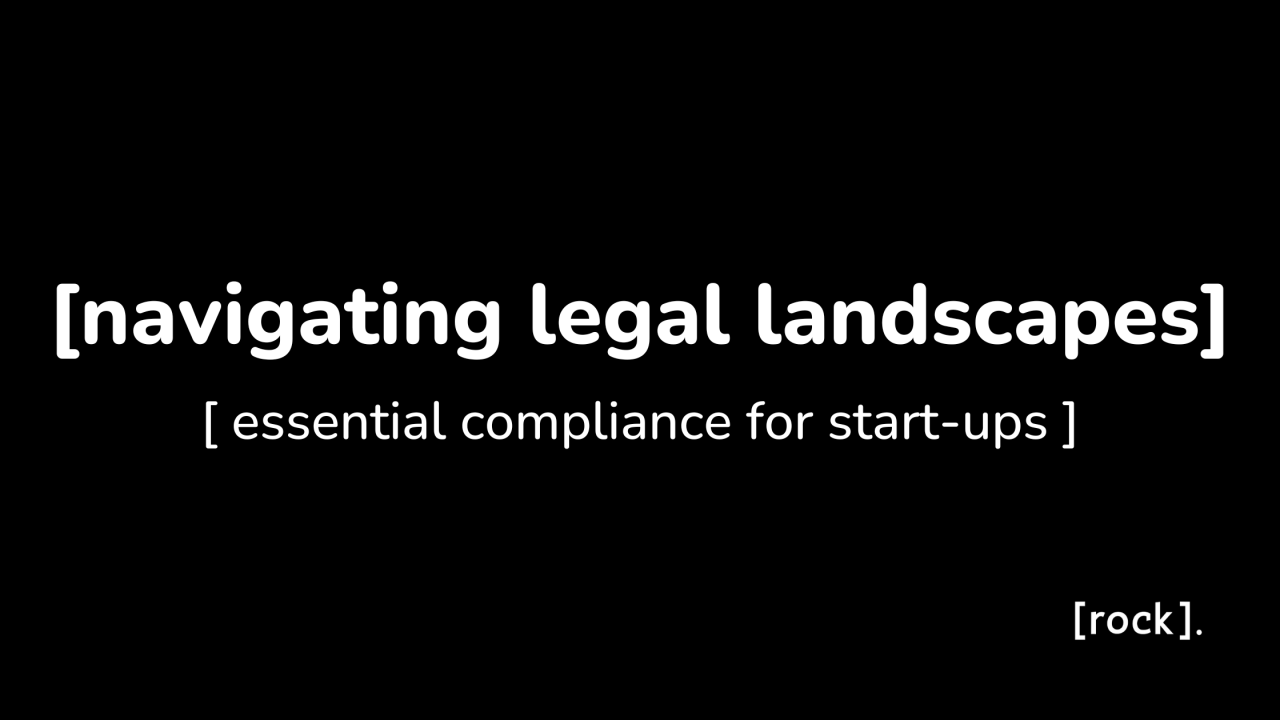 Navigating Legal Landscapes: Essential Compliance for Start-Ups Navigating Legal Landscapes: Essential Compliance for Start-Ups