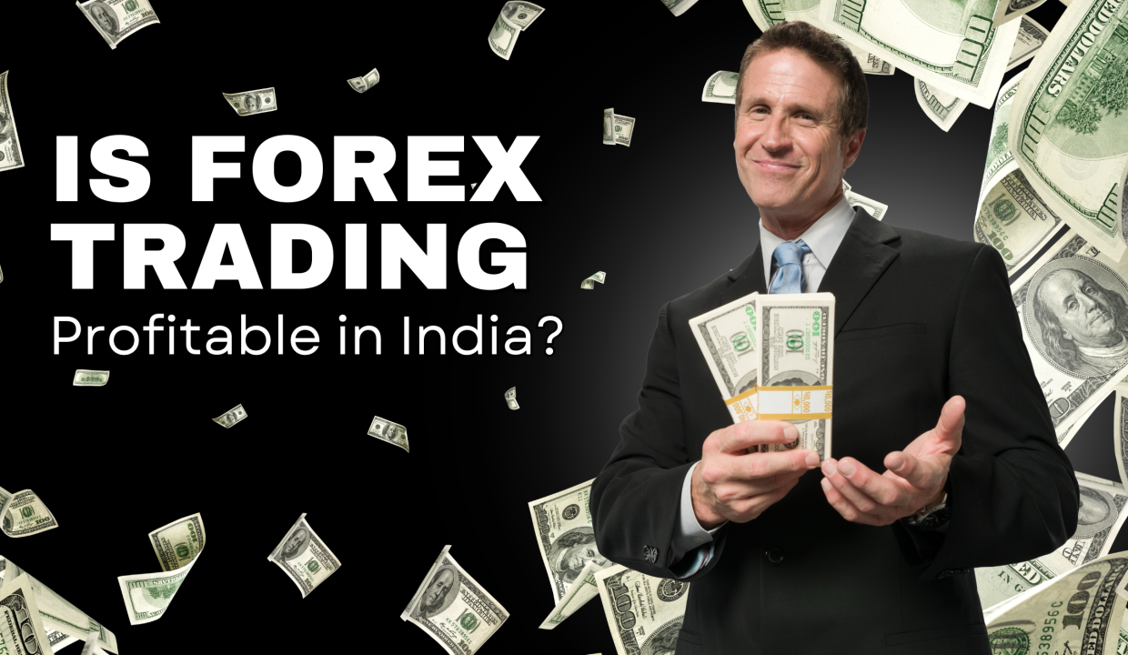 Is Forex Trading Profitable in India? Is Forex Trading Profitable in India?