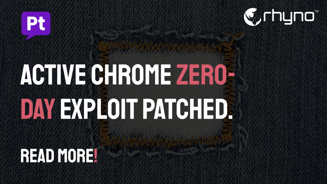 Google Patches Active Chrome Zero-Day Exploit Google Patches Active Chrome Zero-Day Exploit