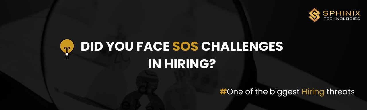 Navigating Hiring Challenges: Understanding SOS Navigating Hiring Challenges: Understanding SOS