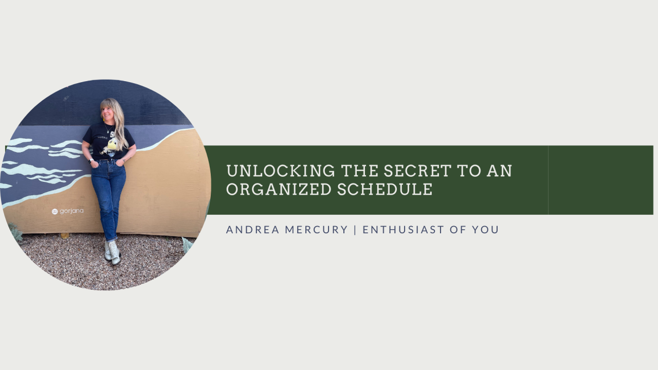 Unlocking the Secret to an Organized Schedule Unlocking the Secret to an Organized Schedule