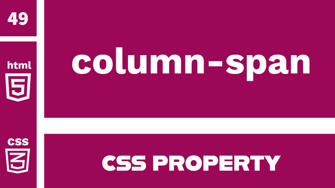 CSS Property : column-span Explained CSS Property : column-span Explained