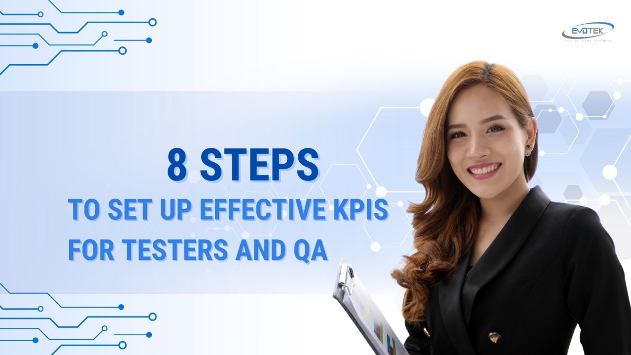8 steps to set up effective KPIs for testers and QA 8 steps to set up effective KPIs for testers and QA