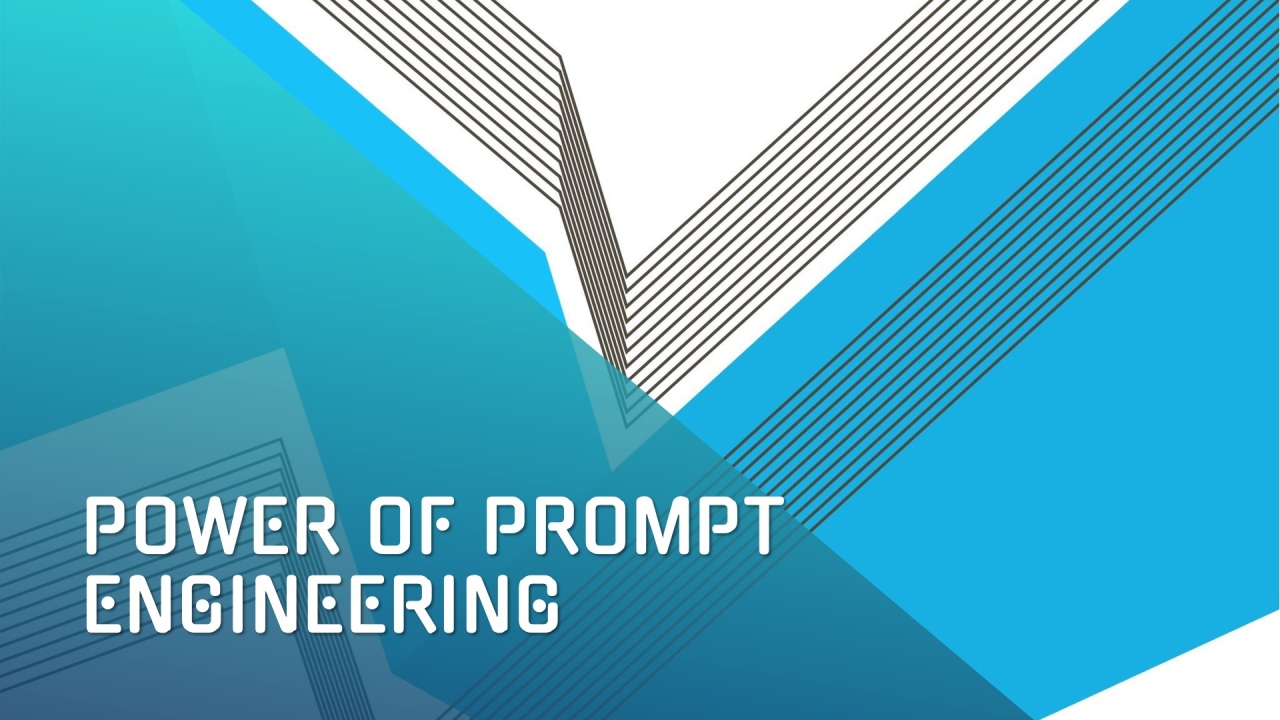 Unleashing the Power of Prompt Engineering Unleashing the Power of Prompt Engineering