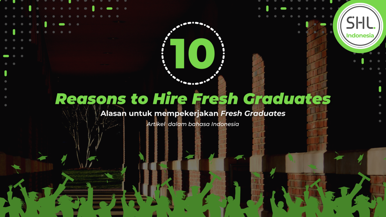 10 Reasons to Hire Fresh Graduates 10 Reasons to Hire Fresh Graduates