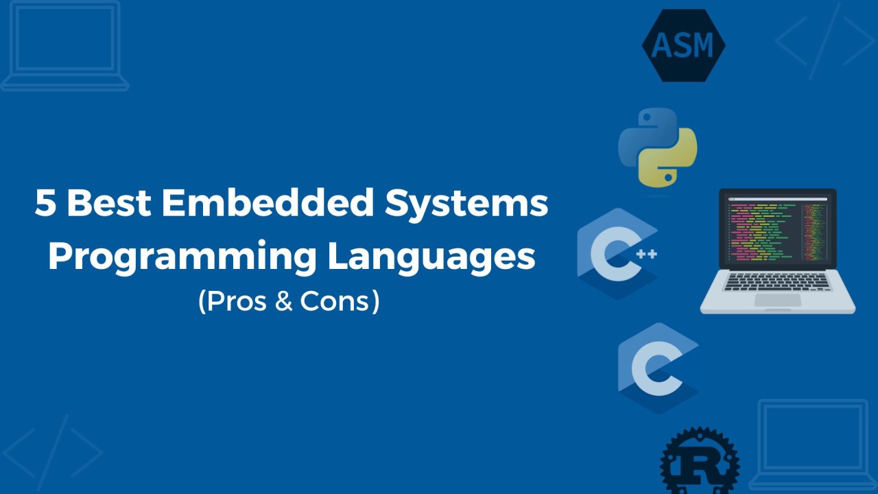 5 Best Embedded Systems Programming Languages (Pros & Cons) 5 Best Embedded Systems Programming Languages (Pros & Cons)