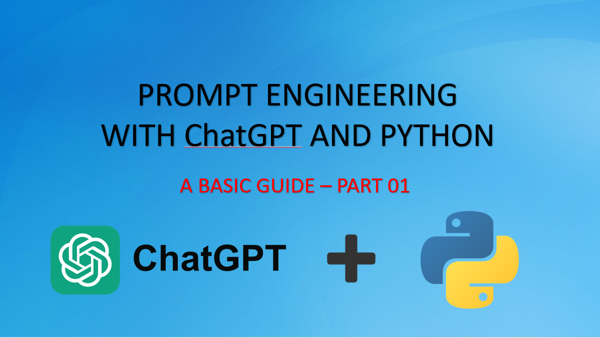 Prompt Engineering with ChatGPT and Python Prompt Engineering with ChatGPT and Python