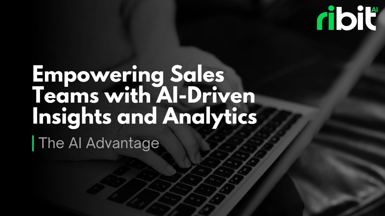 Empowering Sales Teams with AI-Driven Insights and Analytics Empowering Sales Teams with AI-Driven Insights and Analytics
