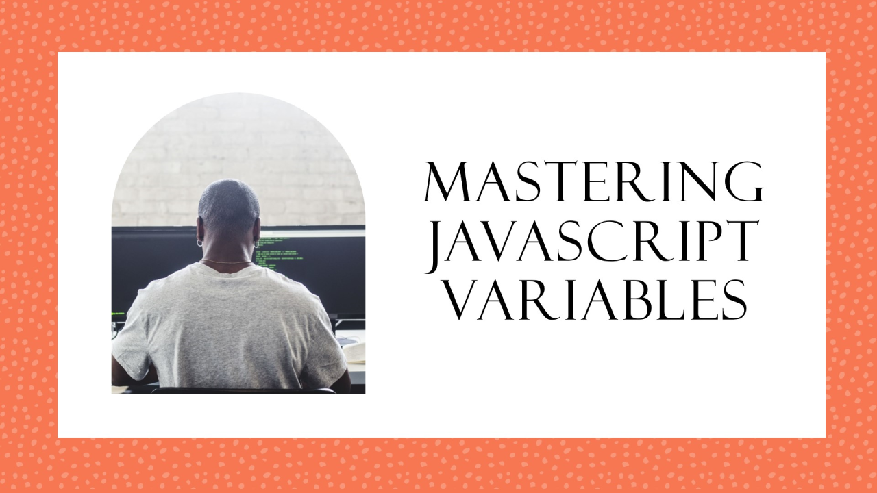 Understanding var, let, and const in JavaScript Understanding var, let, and const in JavaScript