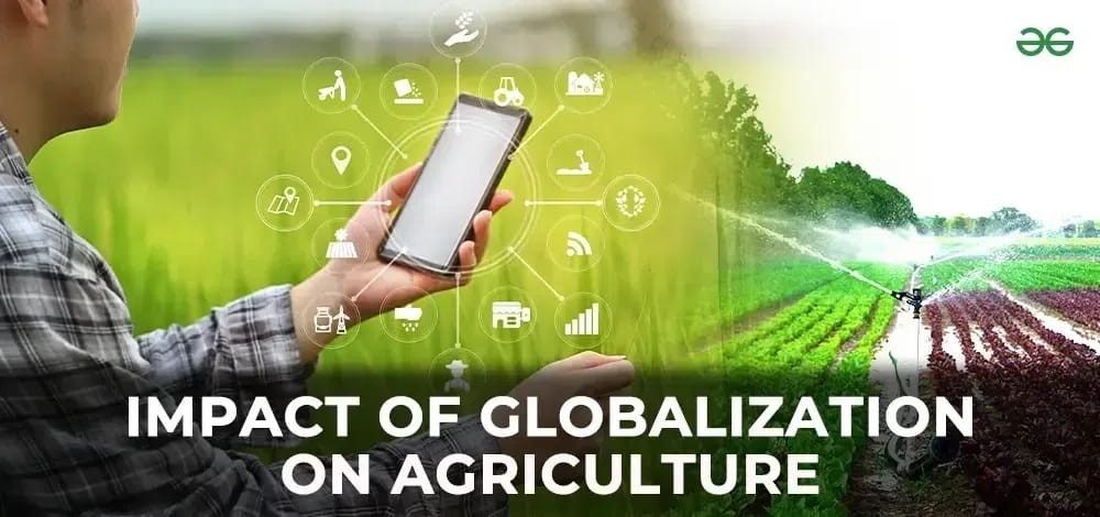 IMPACT OF GLOBALIZATION OF AGRICULTURE IMPACT OF GLOBALIZATION OF AGRICULTURE