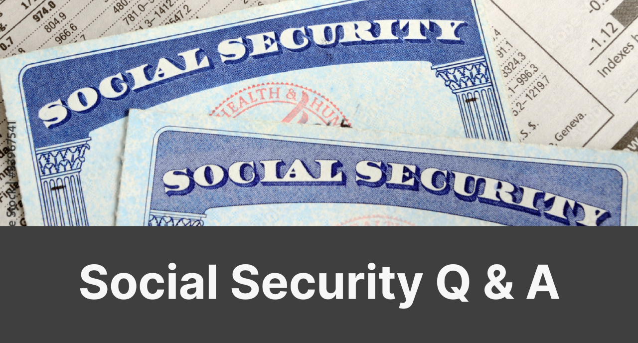 Common Social Security Questions Answered Common Social Security Questions Answered