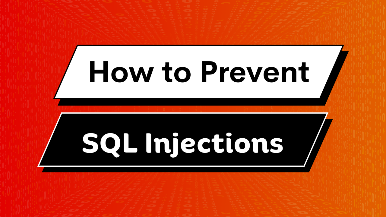How To Prevent SQL Injection Attacks How To Prevent SQL Injection Attacks
