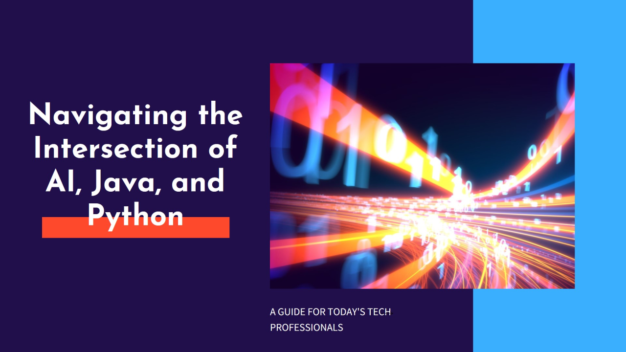 Navigating the Intersection of AI, Java, and Python Navigating the Intersection of AI, Java, and Python