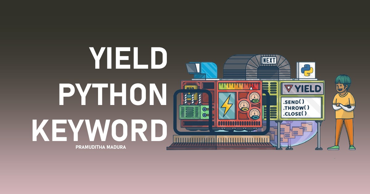 'yield' Python Keyword 'yield' Python Keyword