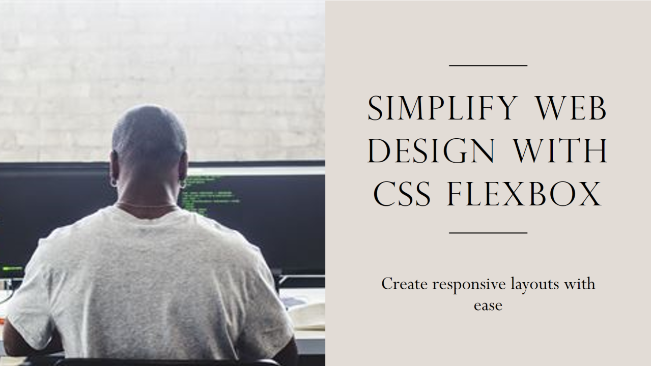 Making Web Design Easier with CSS Flexbox! Making Web Design Easier with CSS Flexbox!