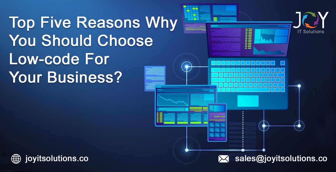 Top Five Reasons Why You Should Choose Low-code For Your Business? Top Five Reasons Why You Should Choose Low-code For Your Business?