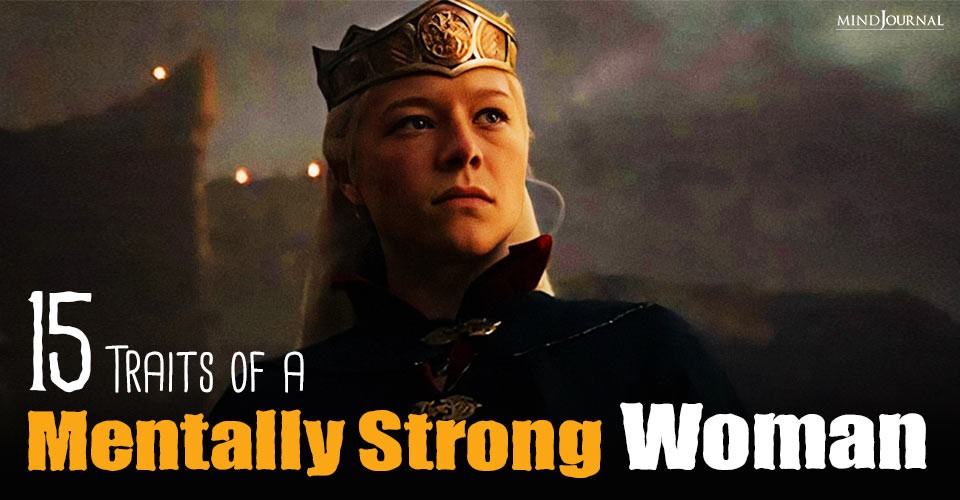 Unbreakable: 15 Traits That Define A Mentally Strong Woman Unbreakable: 15 Traits That Define A Mentally Strong Woman