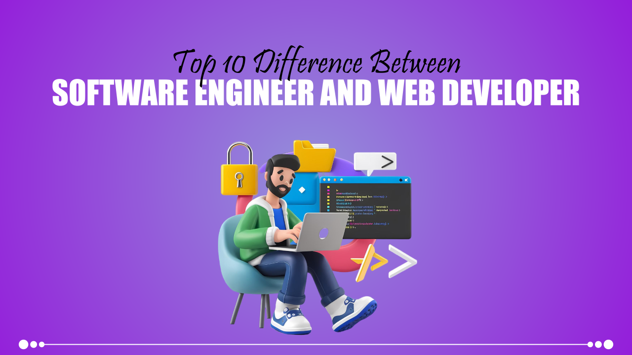 Top 10 Difference Between Software Engineer and Web Developer Top 10 Difference Between Software Engineer and Web Developer