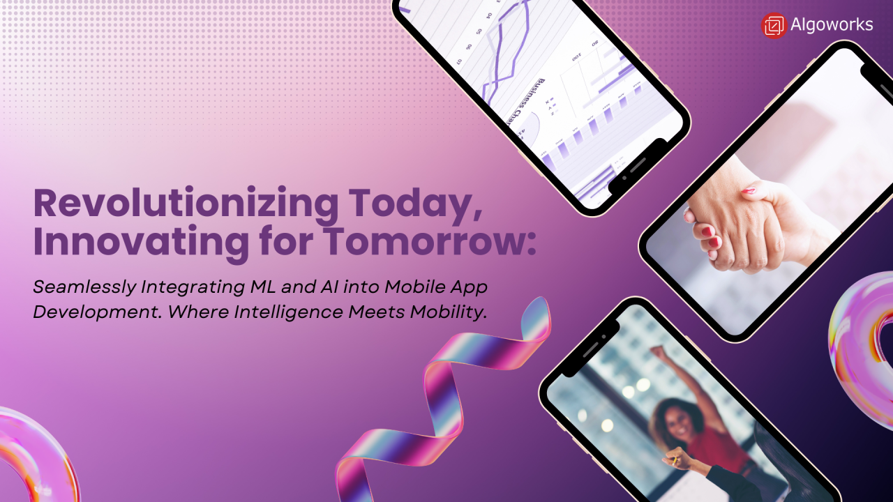 Innovating for Tomorrow: Integrating ML & AI Into Mobile App Development Innovating for Tomorrow: Integrating ML & AI Into Mobile App Development