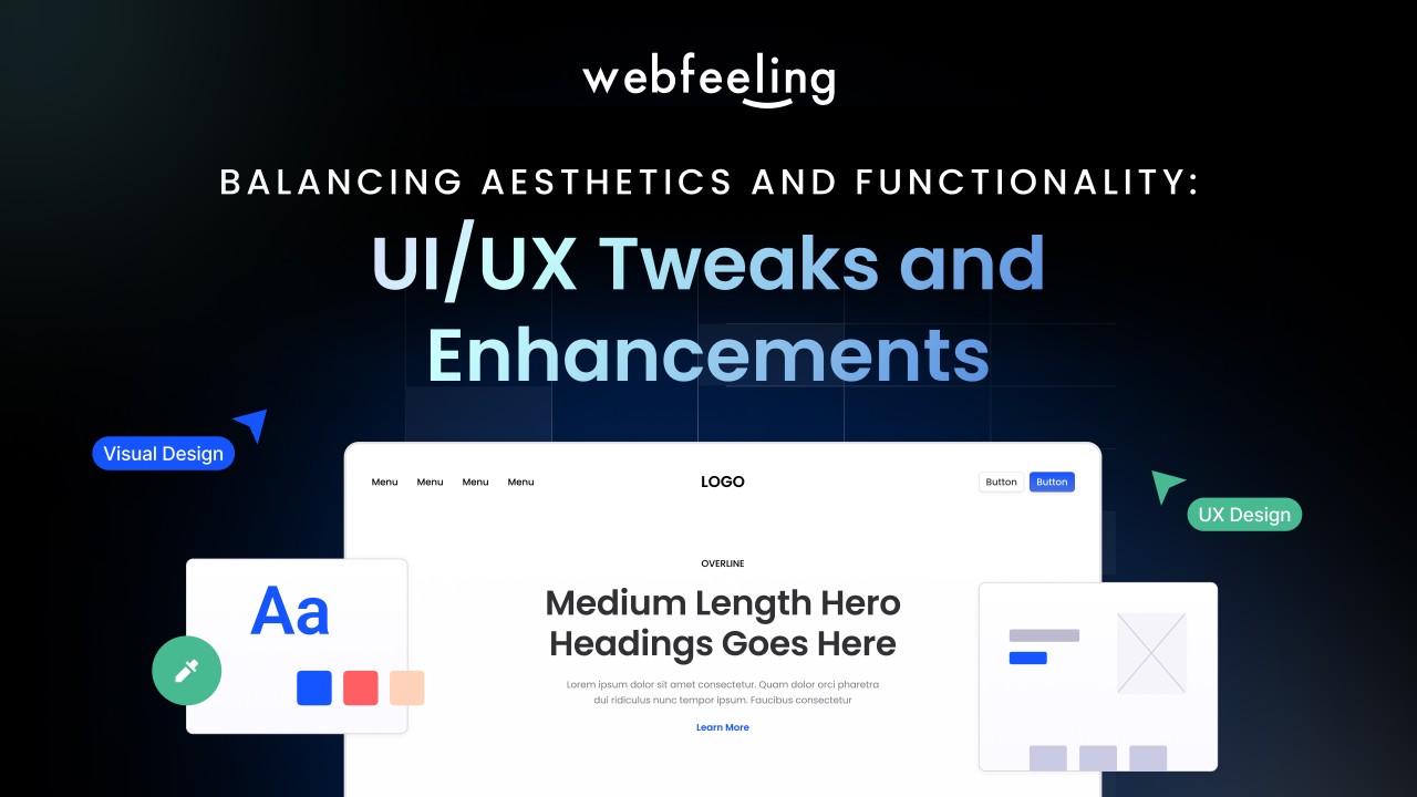 Balancing Aesthetics and Functionality: UI/UX Tweaks and Enhancements Balancing Aesthetics and Functionality: UI/UX Tweaks and Enhancements
