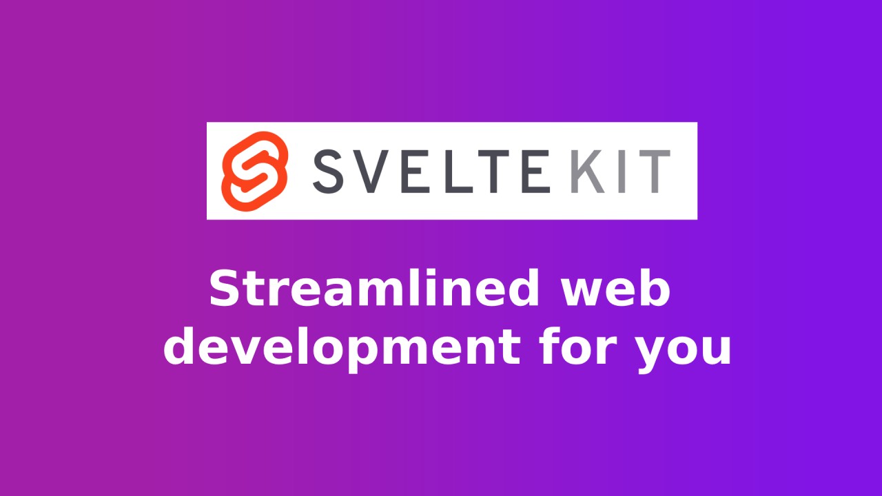 Streamlined Web Development with SvelteKit Streamlined Web Development with SvelteKit