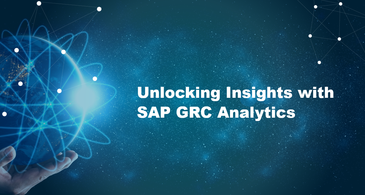 Unlocking Insights with SAP GRC Analytics Unlocking Insights with SAP GRC Analytics