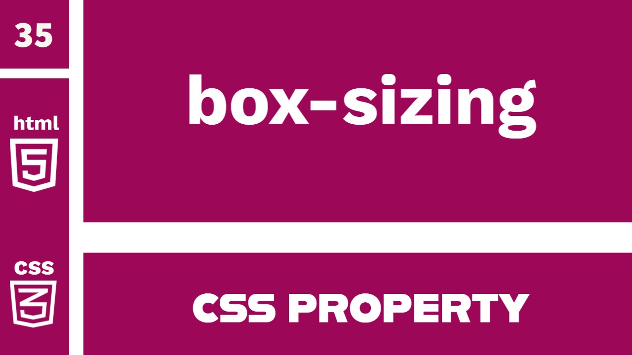 CSS Property : box-sizing Explained CSS Property : box-sizing Explained