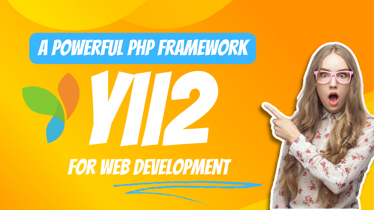 Yii2: A Powerful PHP Framework for Web Development Yii2: A Powerful PHP Framework for Web Development