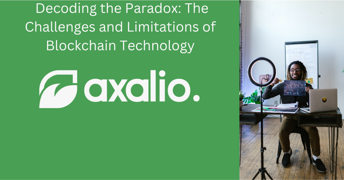 Decoding the Paradox: The Challenges and Limitations of Blockchain ... Decoding the Paradox: The Challenges and Limitations of Blockchain ...