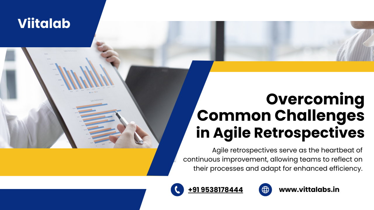 Overcoming Common Challenges in Agile Retrospectives Overcoming Common Challenges in Agile Retrospectives