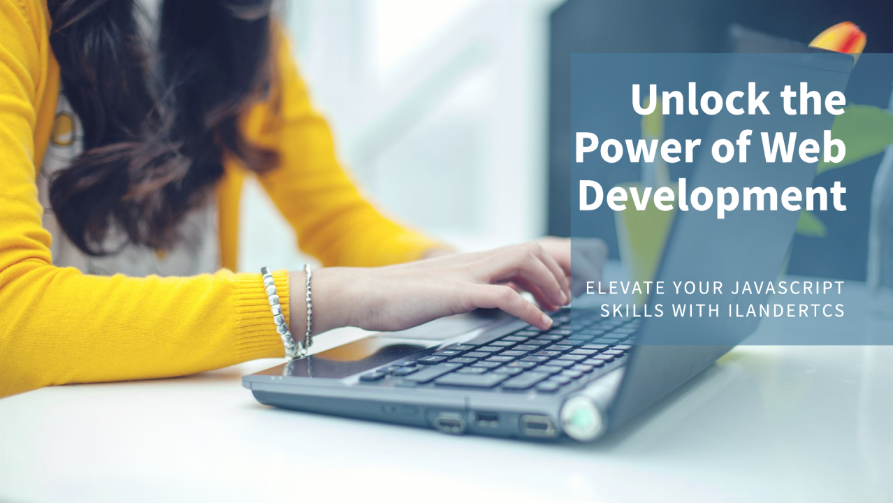 Elevate Your JavaScript Skills with ilandertcs: Unlocking the Power of ... Elevate Your JavaScript Skills with ilandertcs: Unlocking the Power of ...