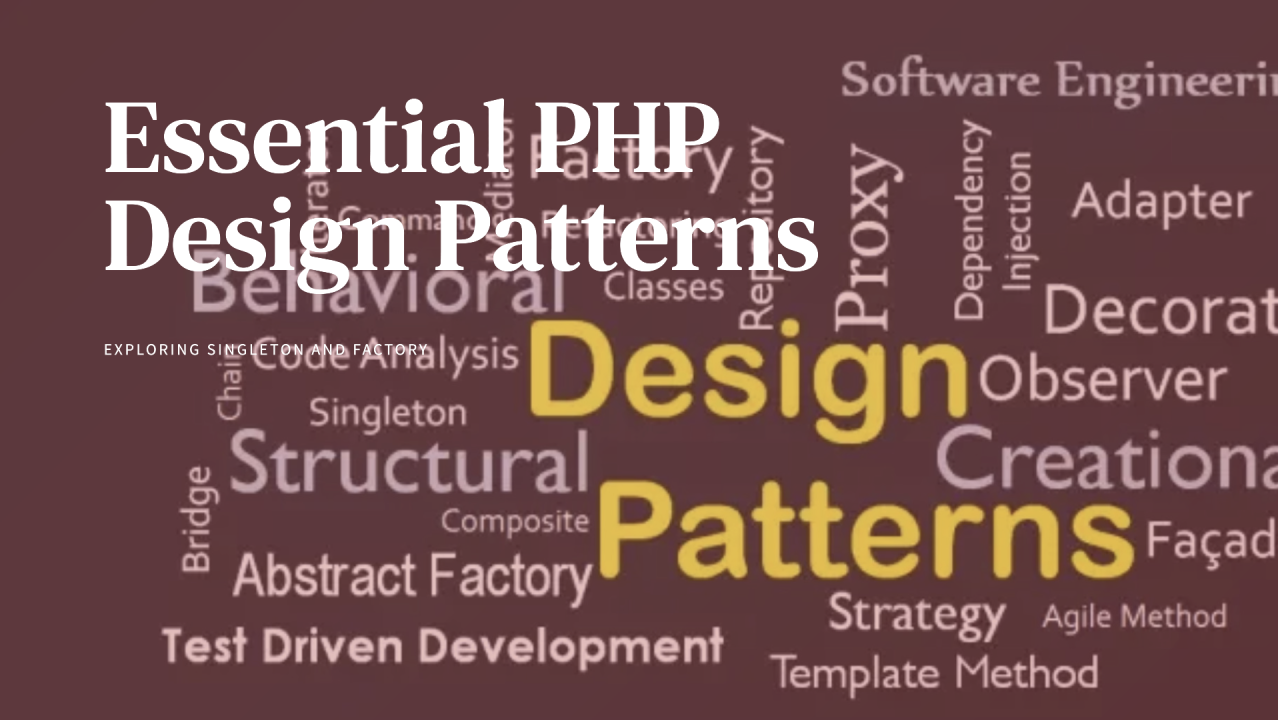 Exploring Essential Design Patterns in PHP: Singleton and Factory Exploring Essential Design Patterns in PHP: Singleton and Factory