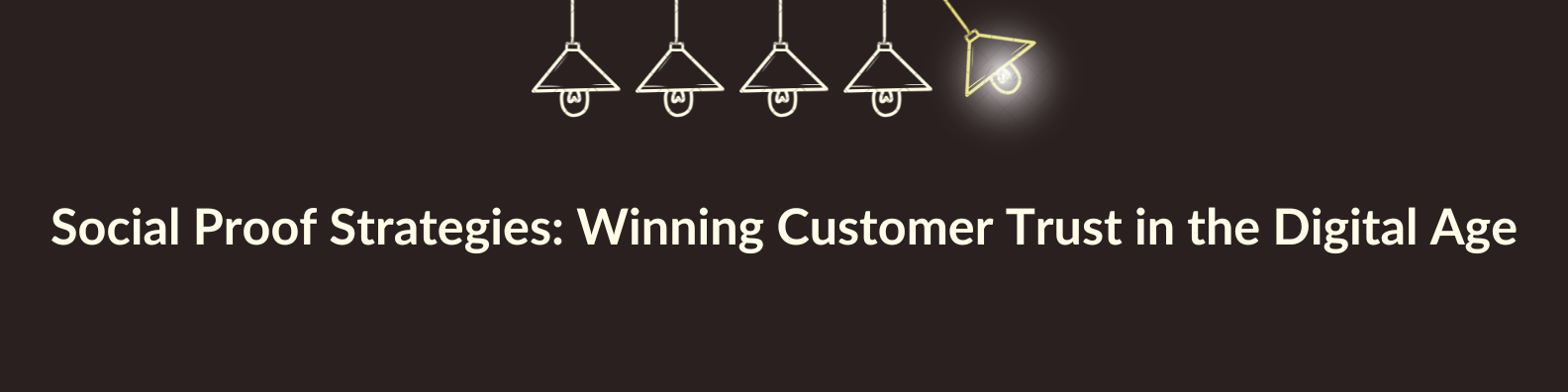 Social Proof Strategies: Winning Customer Trust in the Digital Age Social Proof Strategies: Winning Customer Trust in the Digital Age