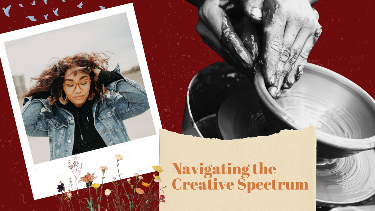 Navigating the Creative Spectrum Navigating the Creative Spectrum