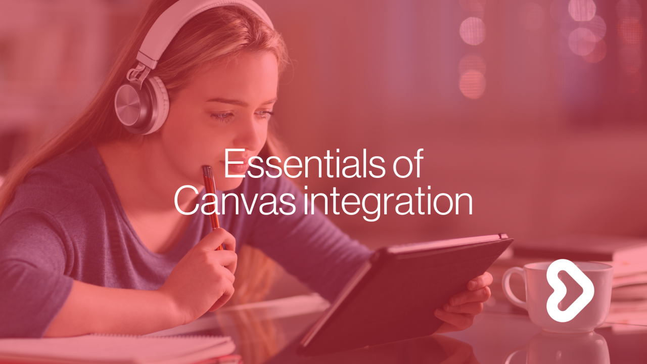 5 Things to Know About Integrating Canvas With Your LMS 5 Things to Know About Integrating Canvas With Your LMS