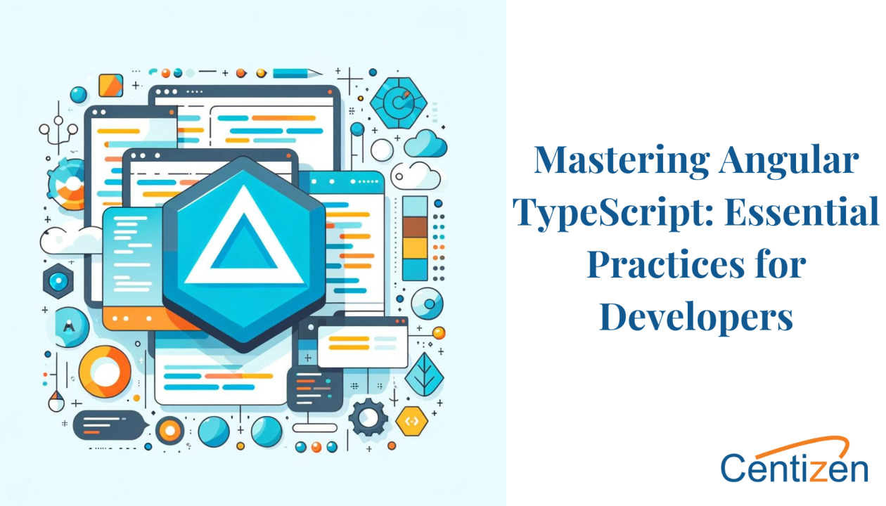 Mastering Angular TypeScript: Essential Practices Mastering Angular TypeScript: Essential Practices