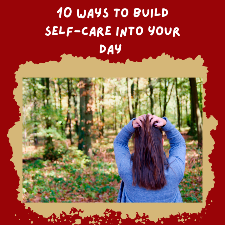 10 Easy Ways You Can Build Self-Care into Your Day 10 Easy Ways You Can Build Self-Care into Your Day