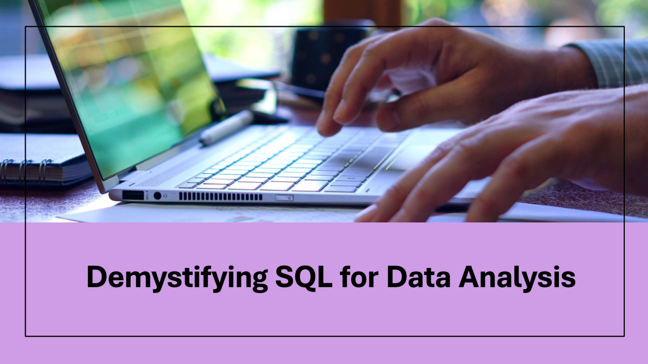 Demystifying SQL for Data Analysis: A Practical Guide Demystifying SQL for Data Analysis: A Practical Guide