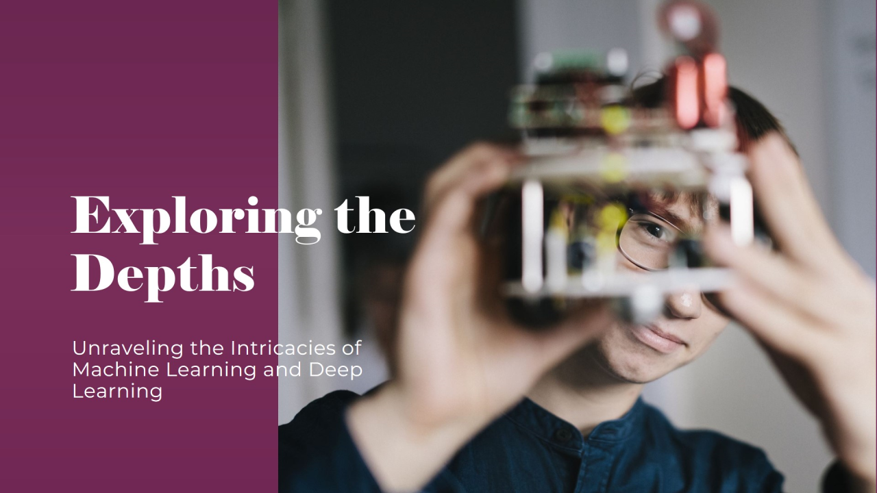 Exploring the Depths: Unraveling the Intricacies of Machine Learning ... Exploring the Depths: Unraveling the Intricacies of Machine Learning ...