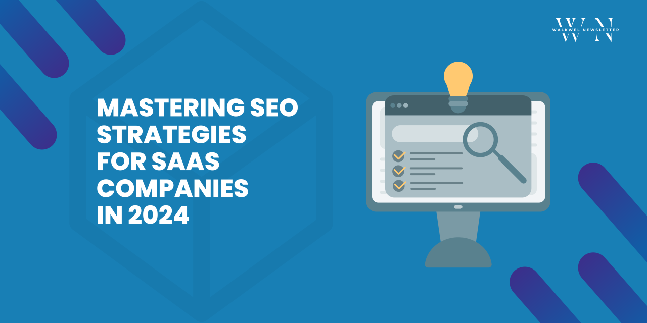 Mastering SEO Strategies for SaaS Companies in 2024 Mastering SEO Strategies for SaaS Companies in 2024