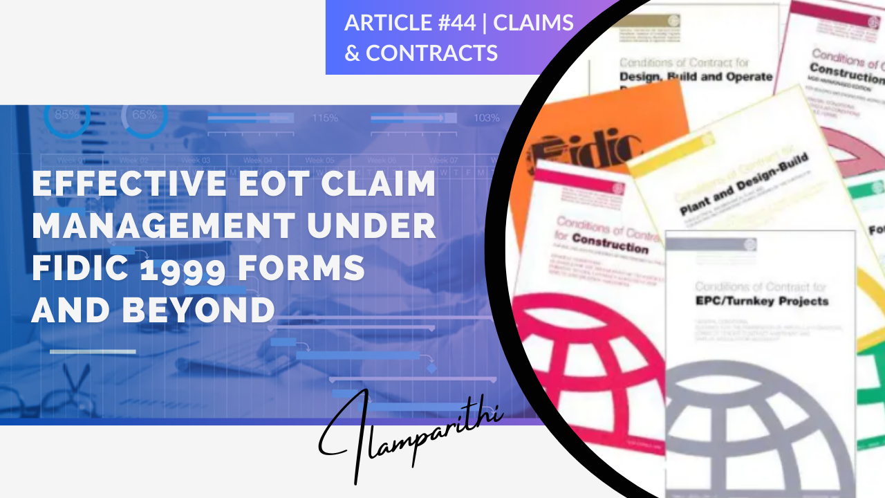 Effective EOT Claim Management Under FIDIC 1999 Forms and Beyond Effective EOT Claim Management Under FIDIC 1999 Forms and Beyond