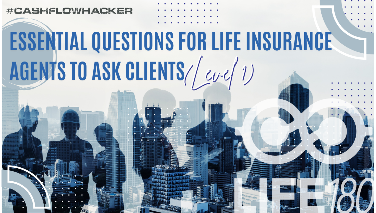 10 Questions Life Insurance Agents Can Ask Clients (Level 1) 10 Questions Life Insurance Agents Can Ask Clients (Level 1)