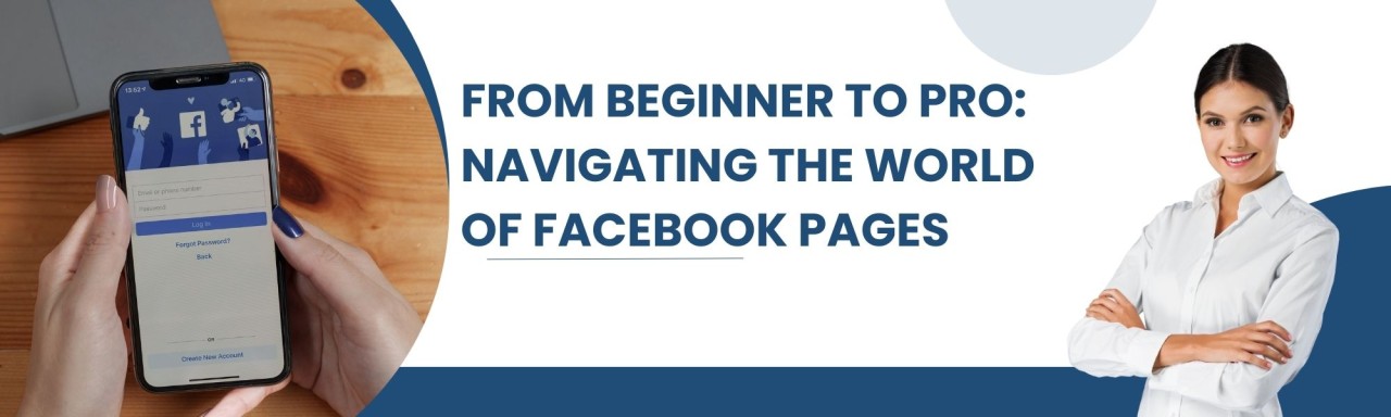 From Beginner to Pro: Navigating the World of Facebook Pages From Beginner to Pro: Navigating the World of Facebook Pages