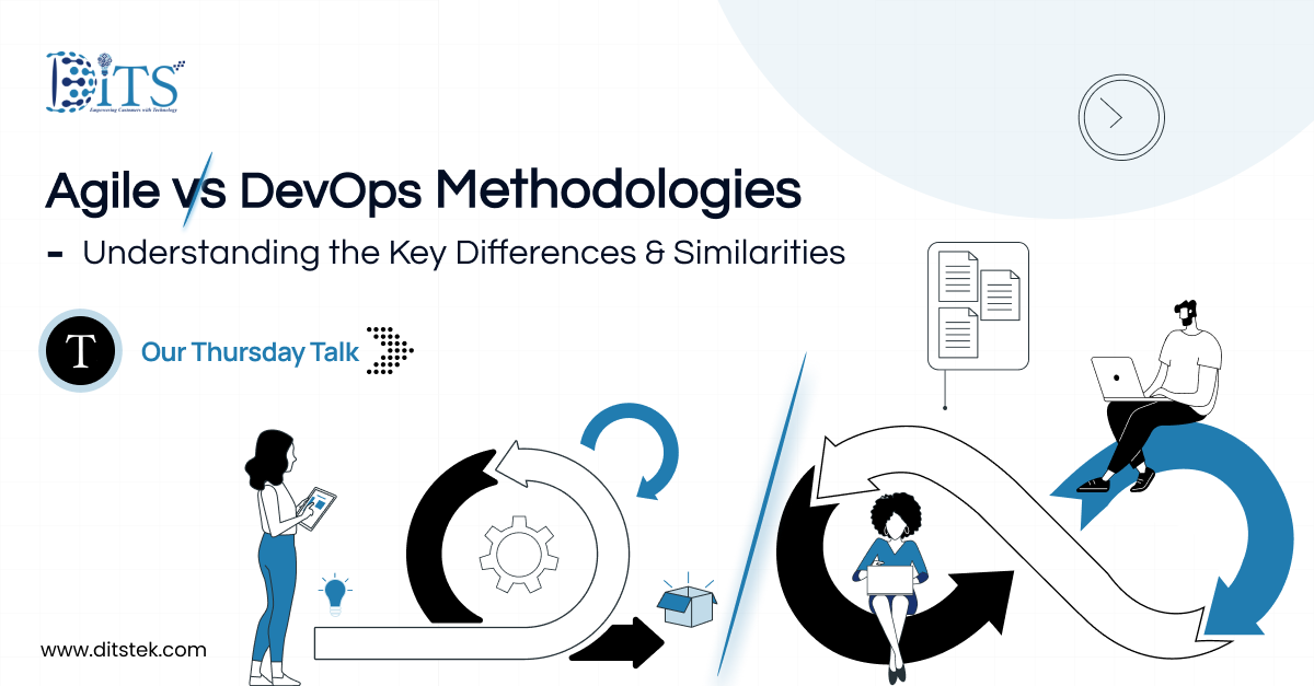 Agile vs DevOps Methodologies – Understanding the Difference Agile vs DevOps Methodologies – Understanding the Difference
