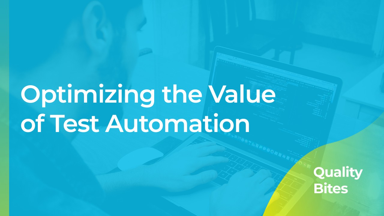 Optimizing the Value of Test Automation Optimizing the Value of Test Automation