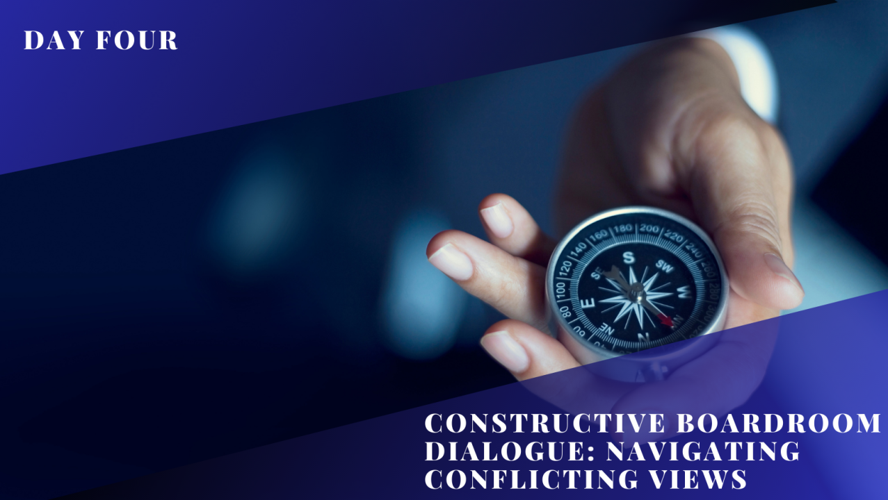 Constructive Boardroom Dialogue: Navigating Conflicting View Constructive Boardroom Dialogue: Navigating Conflicting View