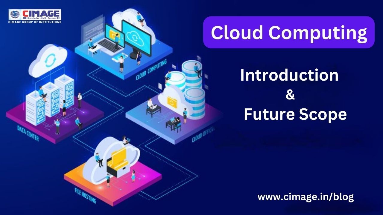 Exploring Cloud Computing: Introduction and Future Scope Exploring Cloud Computing: Introduction and Future Scope