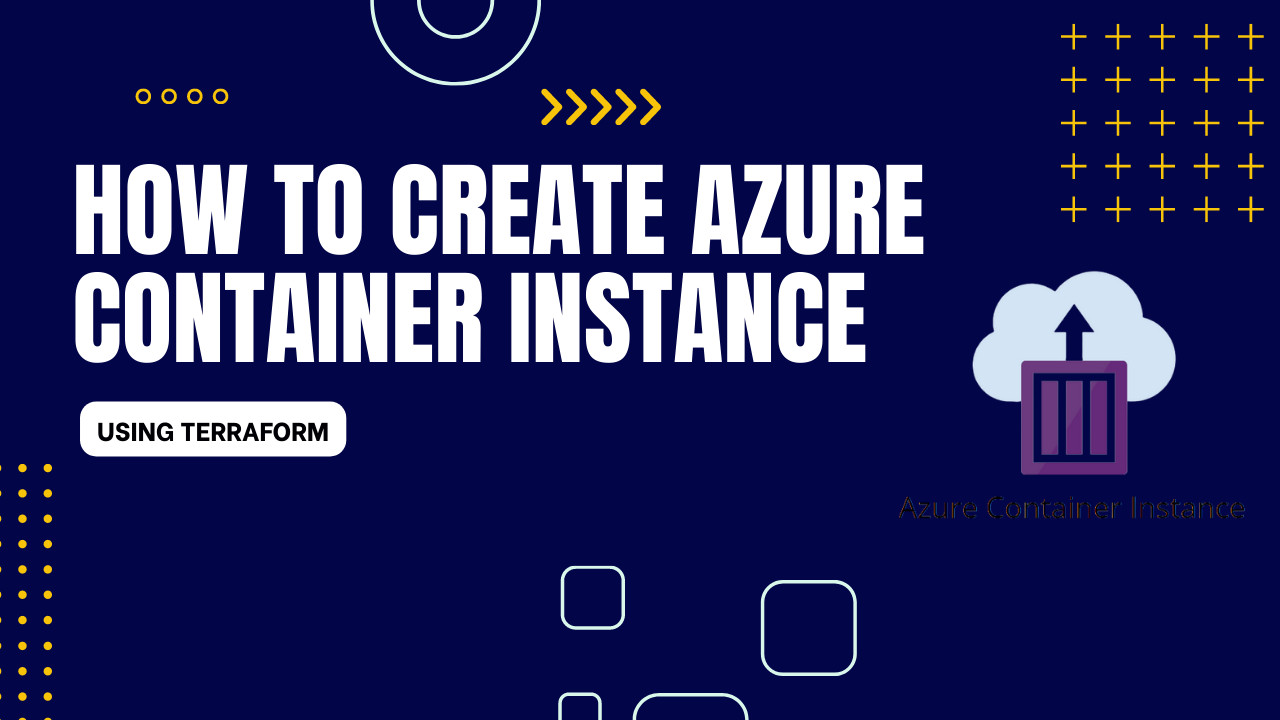 How to create azure container instance using terraform How to create azure container instance using terraform