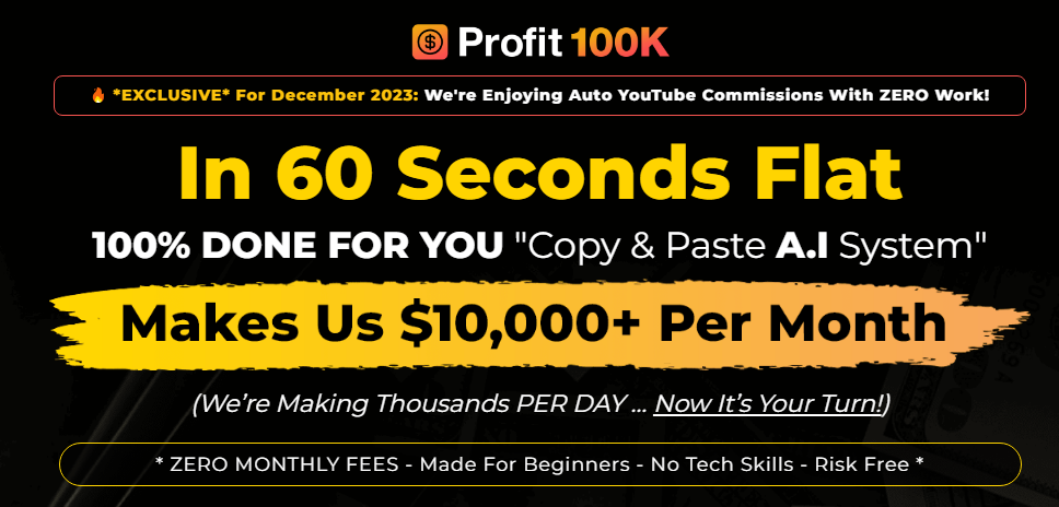 PROFIT 100K Review: Set ‘n’ Forget Automated YouTube commission campaigns PROFIT 100K Review: Set ‘n’ Forget Automated YouTube commission campaigns