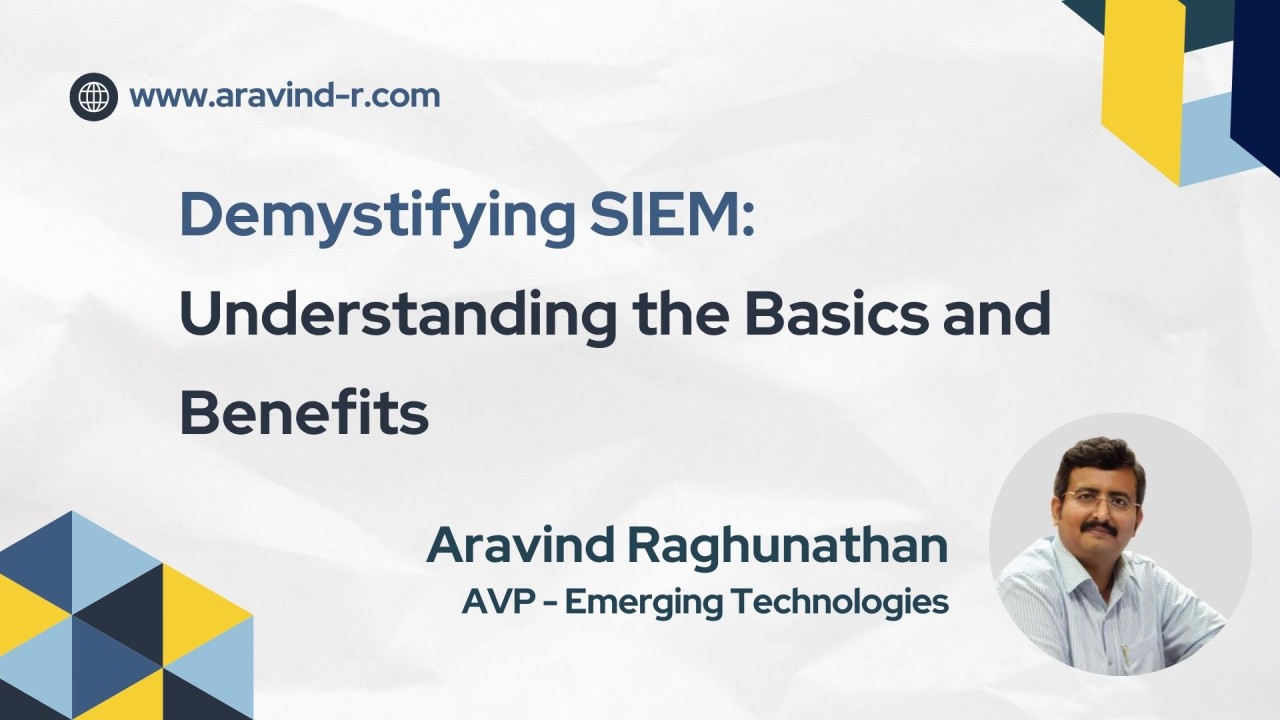 Demystifying SIEM: Understanding the Basics and Benefits Demystifying SIEM: Understanding the Basics and Benefits